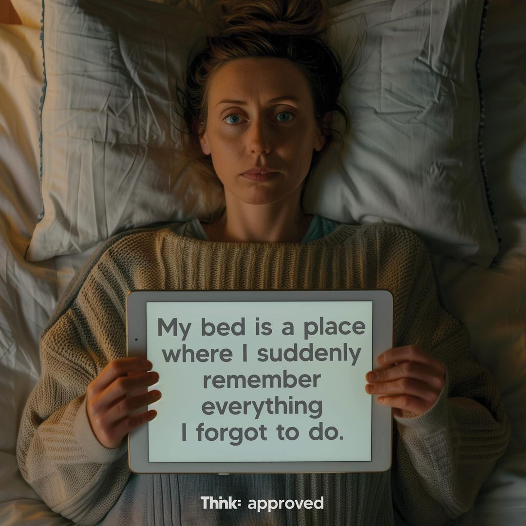 My Bed Is A Place Where I Suddenly Remember Everything I Forgot To Do. – Thnk Collective