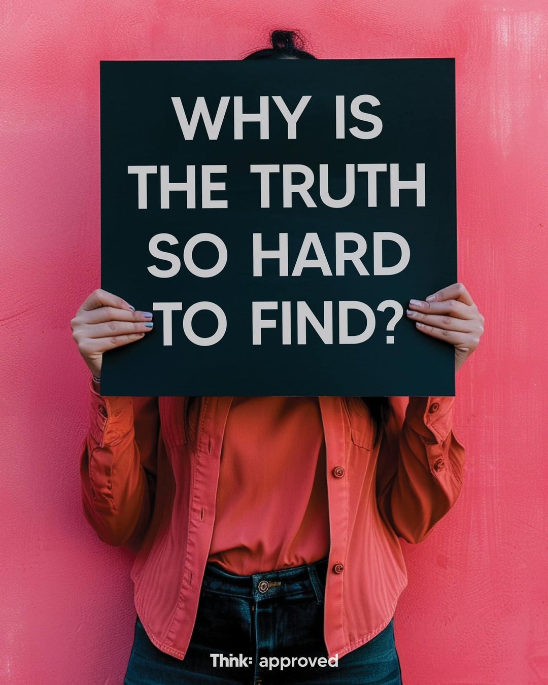 Why Is Truth So Hard To Find? – Thnk Collective